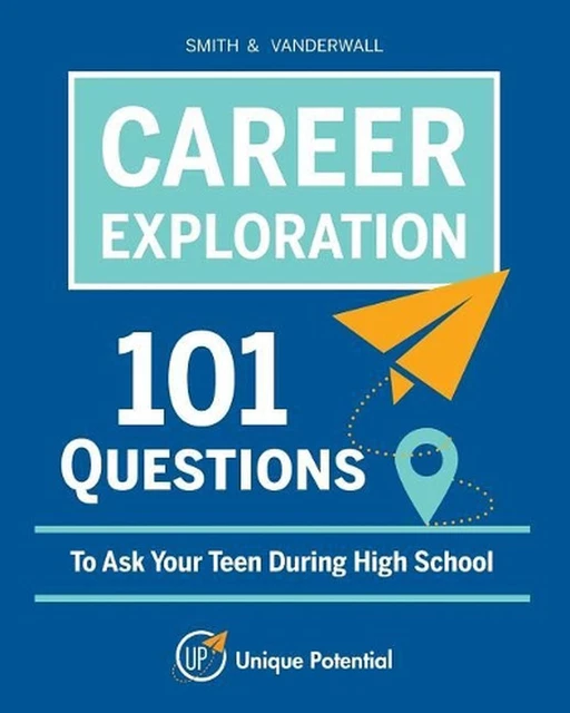 CAREER EXPLORATION 101 Questions To Ask Your Teen During High School by ...