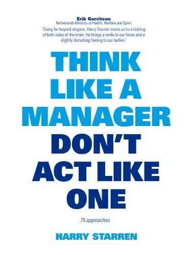 THINK LIKE A Manager Don’t Act Like One, 9063693478, Harry Starren, New ...