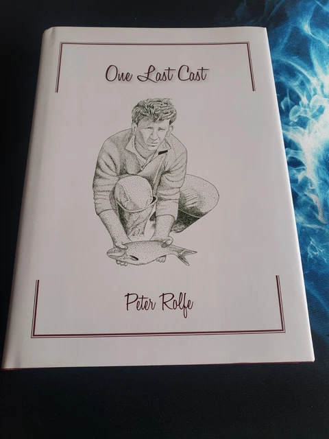 ONE LAST CAST signed first edition peter rolfe fishing book £80.00 ...