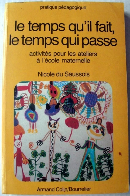 LE TEMPS QU'IL fait, le temps qui passe - Pédagogie maternelle EUR 2,50 - PicClick FR