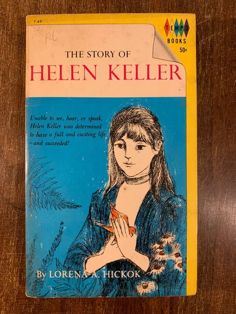 THE STORY OF Helen Keller, Lorena A. Hickok (3rd Printing, 1965) 4B £5. ...