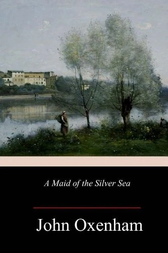 JOHN OXENHAM A Maid of the Silver Sea (Poche) EUR 15,15 - PicClick FR