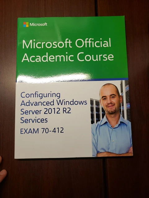 MICROSOFT OFFICIAL ACADEMIC Course Ser.: 70-412 Configuring Advanced ...