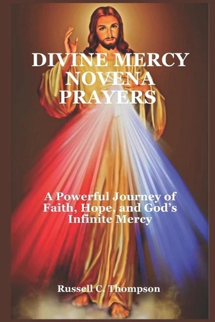 DIVINE MERCY NOVENA Prayers: A Powerful Journey of Faith, Hope, and God ...