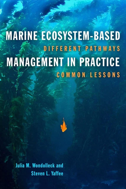 MARINE ECOSYSTEM-BASED MANAGEMENT in Practice: Different Pathways, Common Lesson $259.70 ...