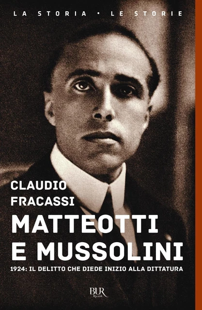 CLAUDIO FRACASSI BOOKS - Matteotti and Mussolini. 1924: The Crime That ...