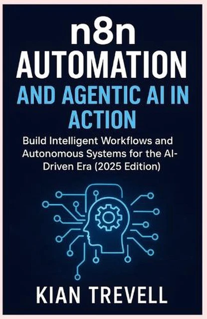 N8N AUTOMATION AND Agentic AI in Action: Build Intelligent Workflows ...