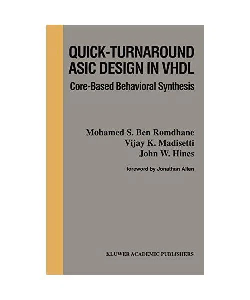 QUICK-TURNAROUND ASIC DESIGN in VHDL: Core-Based Behavioral Synthesis, N. Bouden EUR 124,72 ...