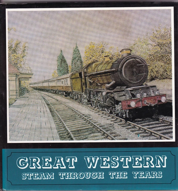 GREAT WESTERN STEAM Through The Years Tony Fairclough Alan Wills 1976 ...