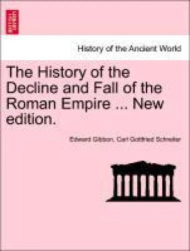 THE HISTORY OF the Decline and Fall of the Roman Empire ... New Edition ...