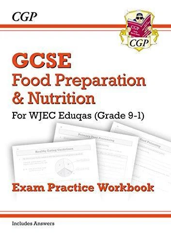 GCSE FOOD PREPARATION & Nutrition - WJEC Eduqas Exam Practice Workbook ... GCSE FOOD PREPARATION & Nutrition - WJEC Eduqas Exam Practice Workbook ...
