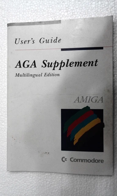 MANUALE ISTRUZIONI COMMODORE Amiga Aga Supplement User's Guide ...