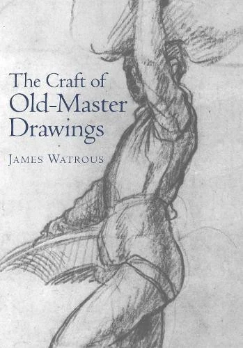JAMES WATROUS THE Craft of Old Master Drawings (Poche) EUR 39,31 ...