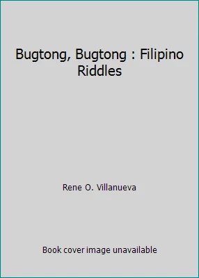BUGTONG, BUGTONG : Filipino Riddles by Rene O. Villanueva $15.94 - PicClick
