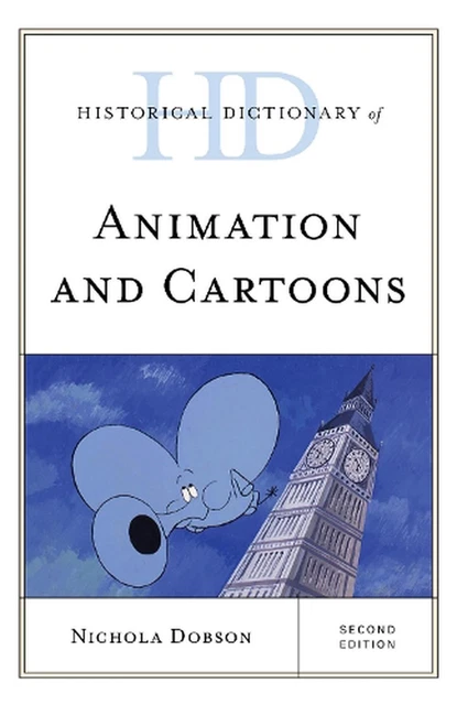 DICTIONNAIRE HISTORIQUE DE l'animation et des dessins animés par ...