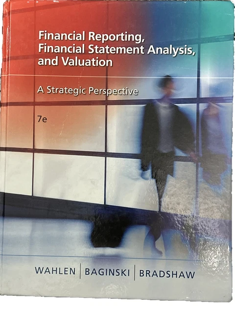 FINANCIAL REPORTING, FINANCIAL Statement Analysis and Valuation : A ... FINANCIAL REPORTING, FINANCIAL Statement Analysis and Valuation : A ...