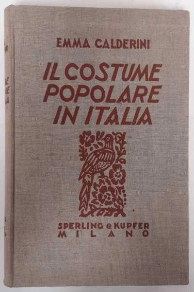 IL COSTUME POPOLARE in Italia - Emma Calderini (Sperling e Kupfer ...