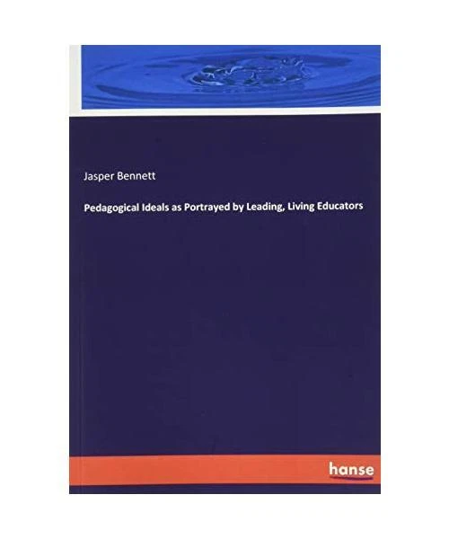 PEDAGOGICAL IDEALS AS Portrayed by Leading, Living Educators, Jasper Bennett EUR 15,10 - PicClick FR