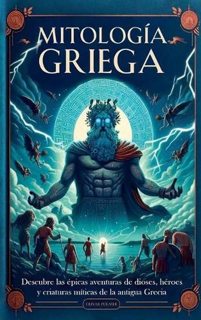 MITOLOGA GRIEGA: DESCUBRE las ?picas Aventuras de Dioses, H?roes y Criaturas M?t £27.14 ...