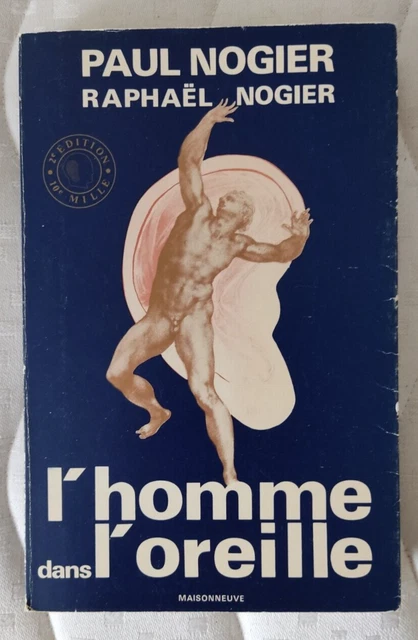 L'HOMME DANS L'OREILLE de Paul & Raphaël Nogier. Auriculo-medecine EUR 35,00 - PicClick FR