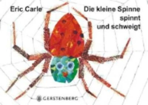 ERIC CARLE - German: Die kleine Spinne spinnt und schweigt [German ...