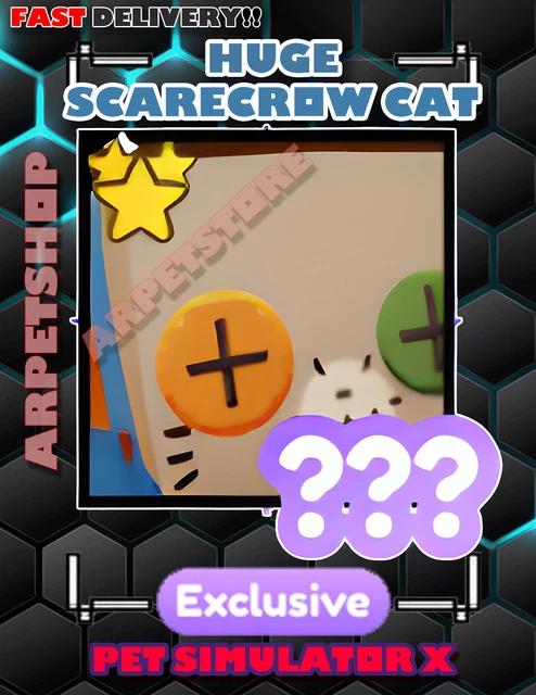 PET SIMULATOR X (PSX) - Huge Scarecrow Cat CLEAN 100% (CHEAPEST&FAST ...