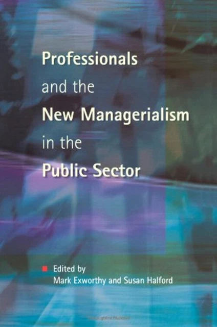 PROFESSIONALS AND THE New Managerialism in the Public Sector M. E EUR 4 ...