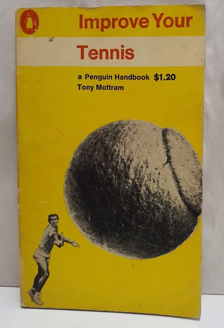 VINTAGE IMPROVE YOUR Tennis by Tony Mottram c1966 Penguin Handbook ...