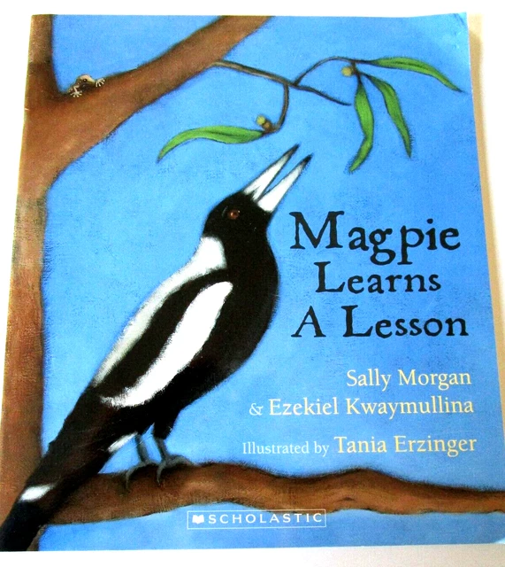 SALLY MORGAN..MAGPIE LEARNS a Lesson..Picture Book Aust.2015.Very Good ...