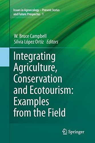 INTEGRATING AGRICULTURE, CONSERVATION and Ecotourism: Examples from the ...
