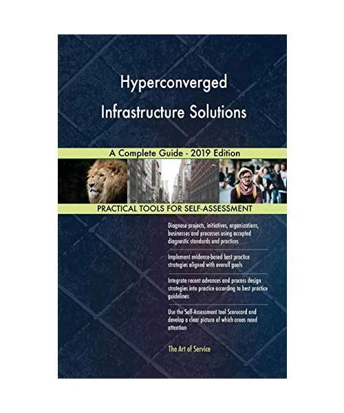 HYPERCONVERGED INFRASTRUCTURE SOLUTIONS A Complete Guide - 2019 Edition ...
