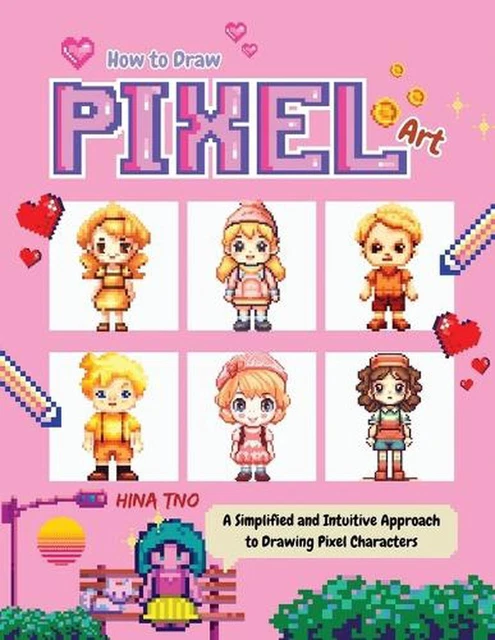 HOW TO DRAW Pixel Art: A Simplified and Intuitive Approach to Drawing ...