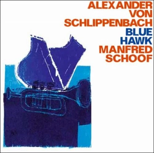 BLUE HAWK BY Alexander von Schlippenbach/Manfred Schoof [CD] NEUF EUR ...