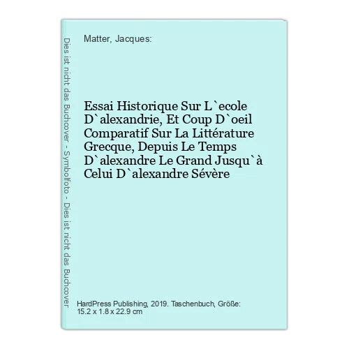 Essai Historique Sur L`ecole D`alexandrie Et Coup D`oeil Comparatif