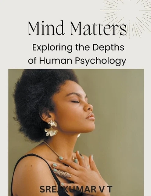 MIND MATTERS: EXPLORING the Depths of Human Psychology par V.T. Paperba ...