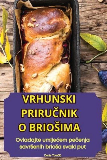 VRHUNSKI PRIRUNIK O Briosima by Denis Tom?ic Paperback Book £36.49 ...