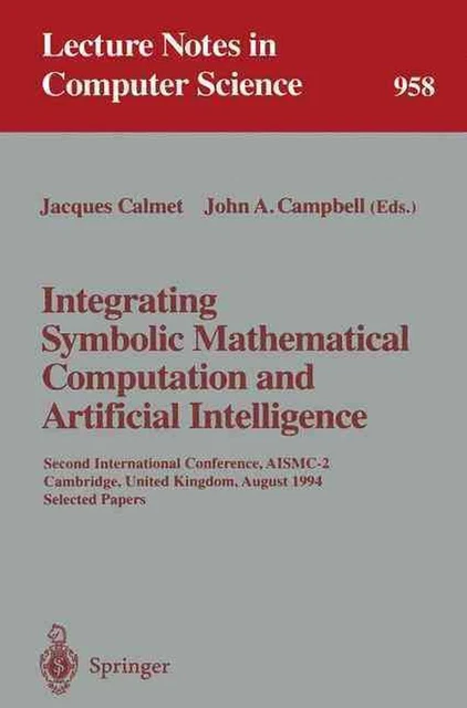 INTEGRATING SYMBOLIC MATHEMATICAL Computation and Artificial Intelligence: Secon EUR 78,21 ...