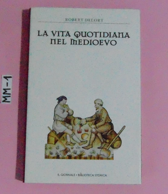 LIBRO ROBERT DELORT La Vita Quotidiana Nel Medioevo Il Giornale EUR 2 ...