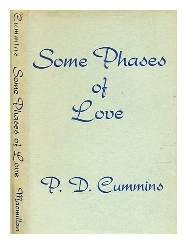 CUMMINS, P. D. (PHYLLIS DEBORAH) Some phases of love / by P. D. Cummins ...