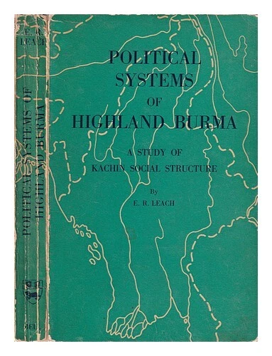 LEACH, EDMUND SYSTÈMES politiques des Highlands de Birmanie : une étude ...