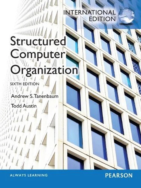 STRUCTURED COMPUTER ORGANIZATION (4th Edition) Andrew S. Tanenbaum ...