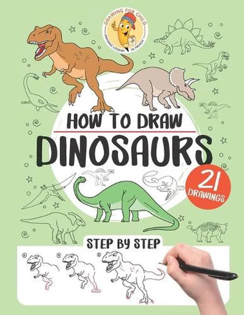 HOW TO DRAW dinosaurs: 21 step-by-step drawings by Gaelle Pecoraro ...
