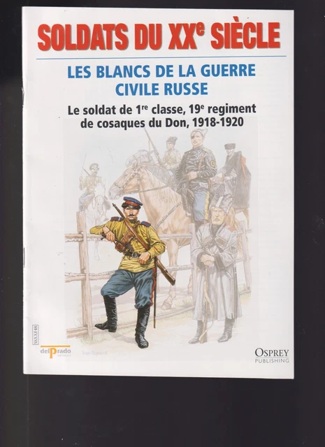 SOLDATS DU XXE SIECLE N°48 LES BLANCS DE LA GUERRE CIVILE RUSSE EUR 4 ...