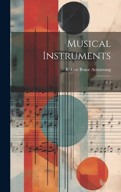 MUSICAL INSTRUMENTS: V.2 by Robert Bruce Armstrong Hardcover Book EUR ...