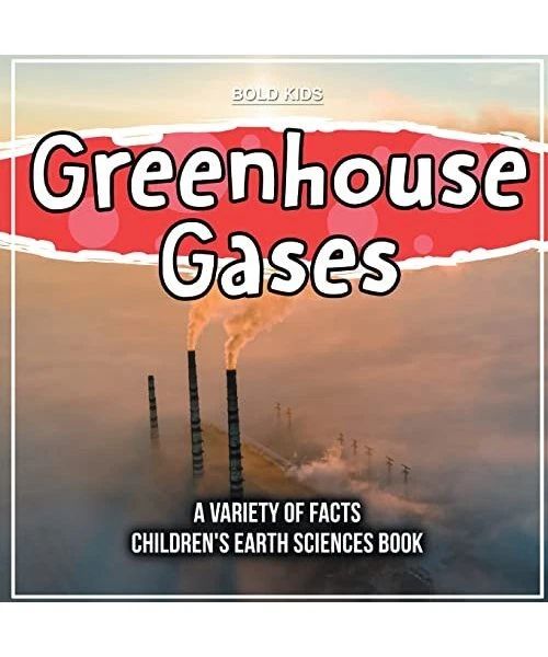 GREENHOUSE GASES A Variety Of Facts Children's Earth Sciences Book ...