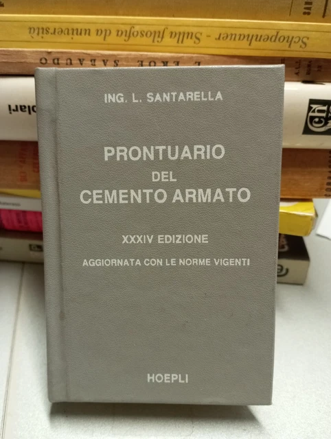 PRONTUARIO DEL CEMENTO ARMATO, Luigi Santarella, Hoepli 34° edizione ...