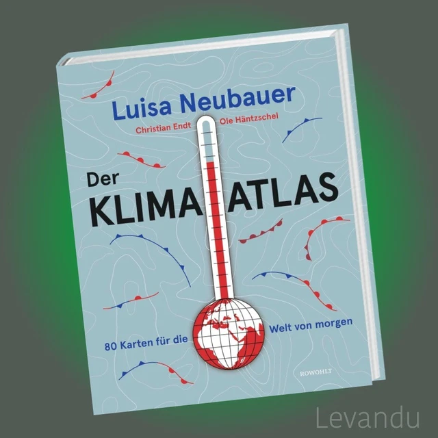 DER KLIMA-ATLAS | LUISA NEUBAUER | 80 Karten für die Welt von morgen ...
