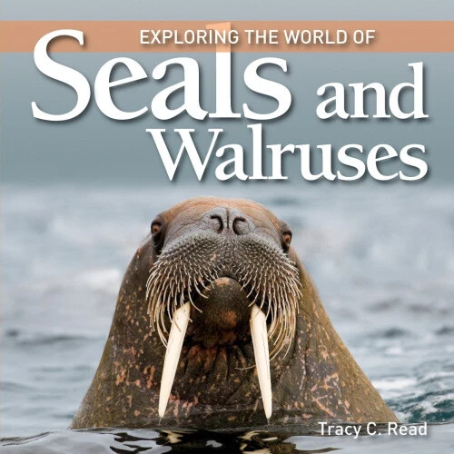 EXPLORING THE WORLD of Seals and Walruses by Read, Tracy C. NEUF EUR 9 ...