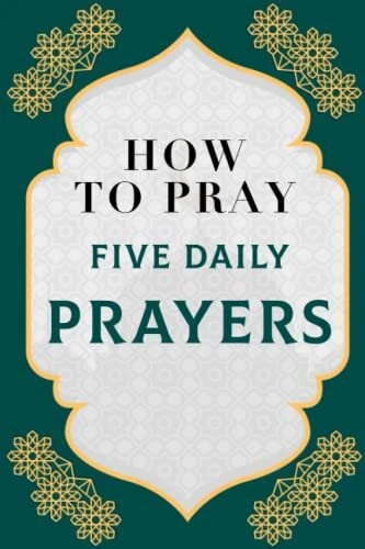 HOW TO PRAY the Five Daily Prayers Prayer in Islam Guide learn to ...