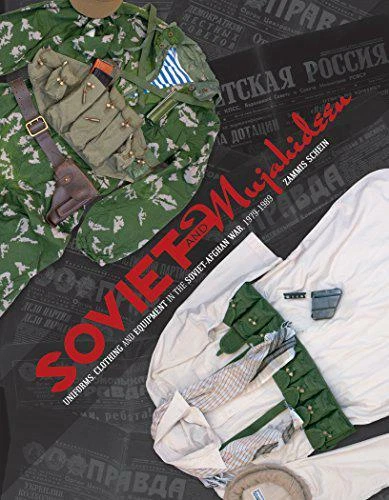 SOVIET AND MUJAHIDEEN Uniforms, Clothing, and Equipment in the Soviet ...